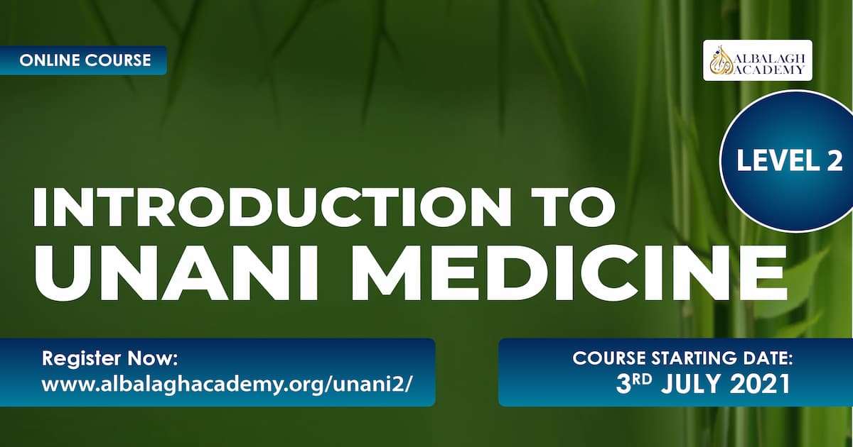 Introduction to Unani Medicine - Level 2 - Al Balagh Academy