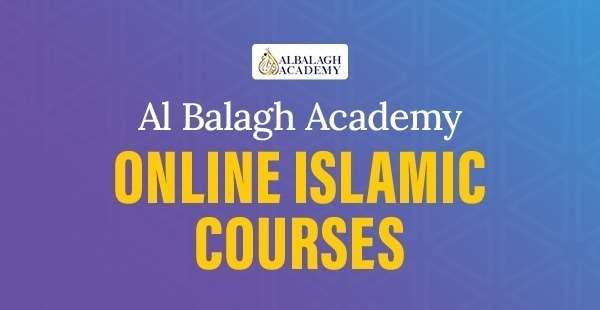 Online Islamic Courses - Al Balagh Academy (IFTA courses Included)