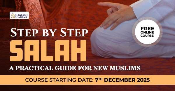 Step-by-Step Salah: A Practical Guide for New Muslims - Al Balagh Academy